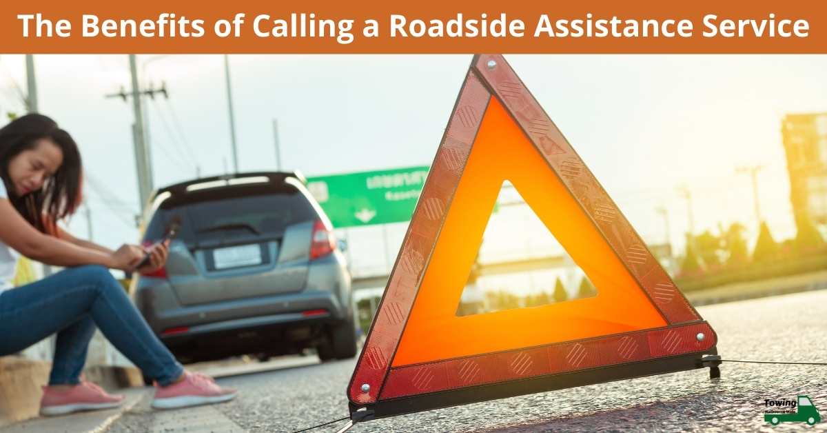 Benefits of Calling a Roadside Assistance - Emergency Tow Truck Service ...