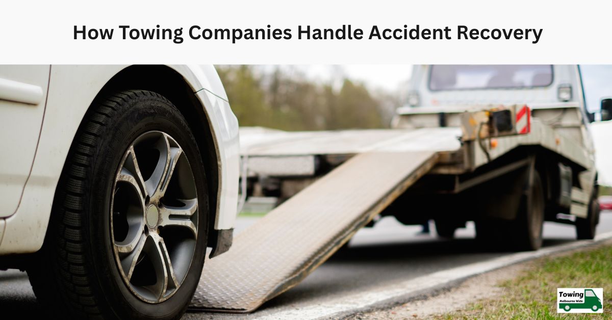 How Towing Companies Handle Accident Recovery - Emergency Tow Truck ...